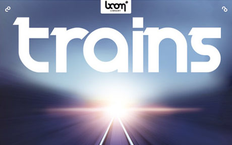 Boom Library Trains - 高质量火车环境音效包 - 腾龙工作室